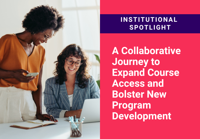 A Collaborative Journey to Expand Course Access and Bolster New Program Development